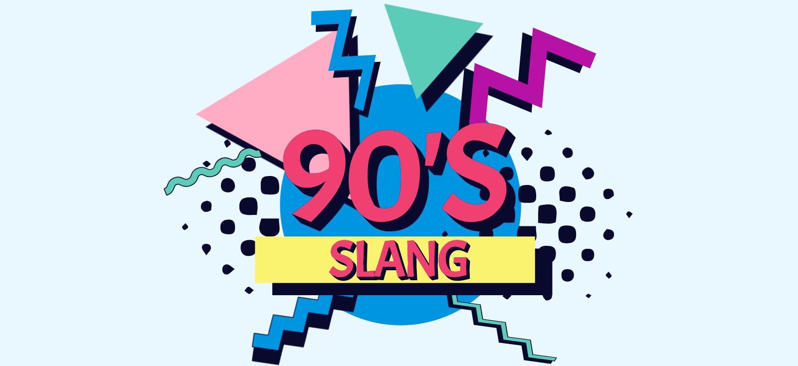 The Most Popular '90s Slang Words and Phrases